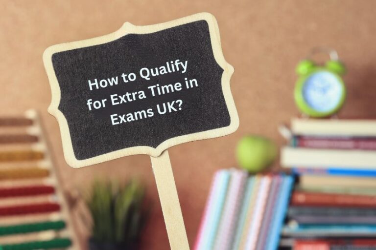 How to Qualify for Extra Time in Exams UK: A Complete Guide
